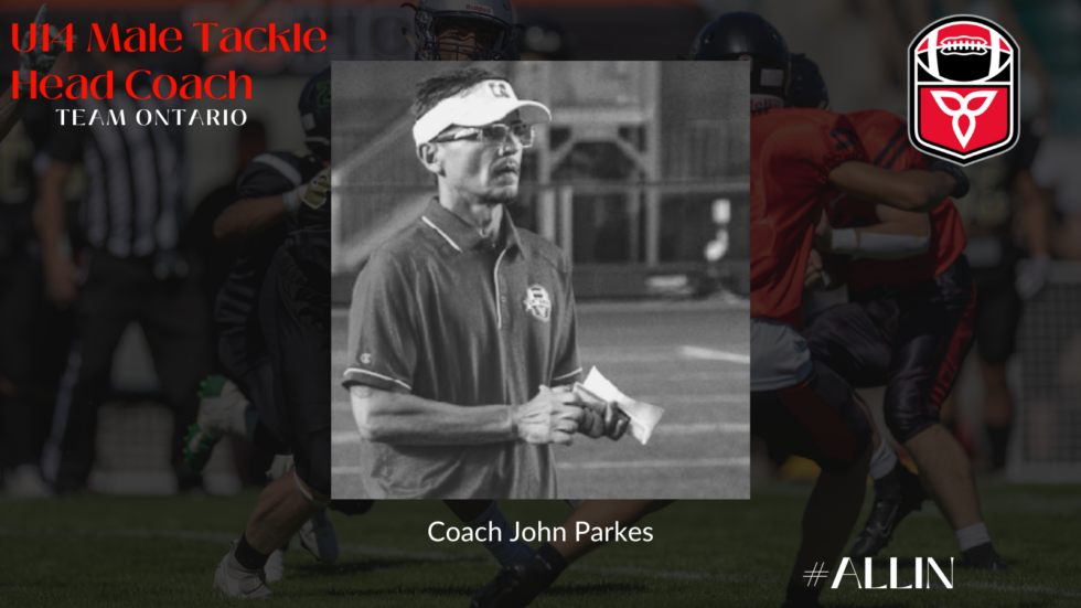 John Parkes to Lead U14 Team Ontario Male Tackle Program | Football Ontario